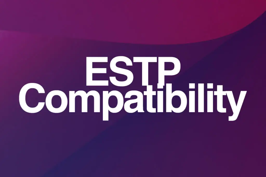 ESTP Compatibility With 16 Types (Best & Worst Matches) | Mindbee